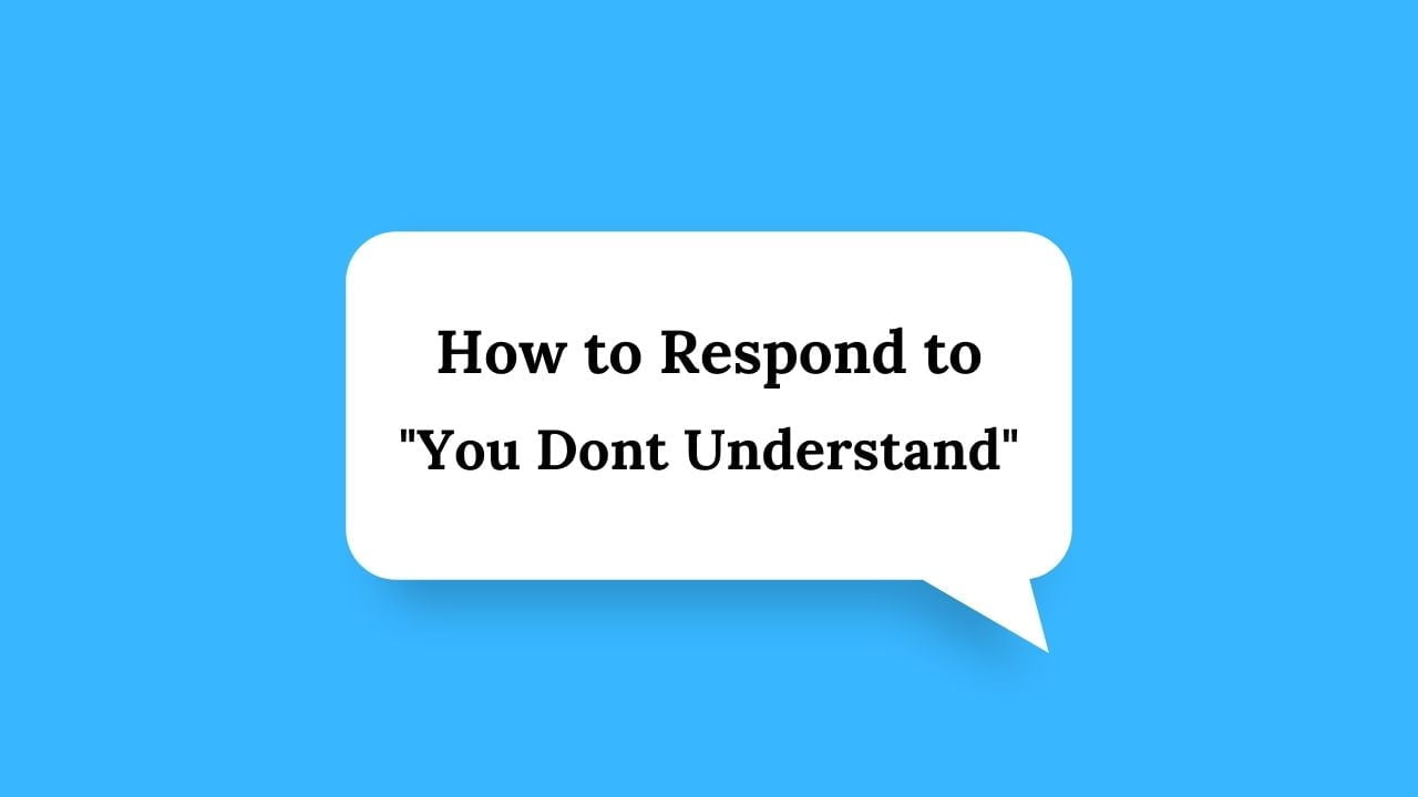 How To Respond To You Don t Understand Texts WiseRespond